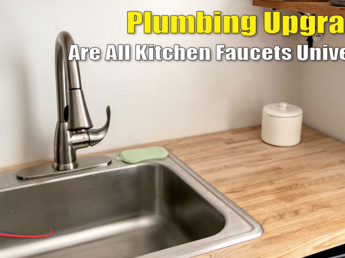 Are Kitchen Faucets Universal? Your Guide To A Perfect Fit