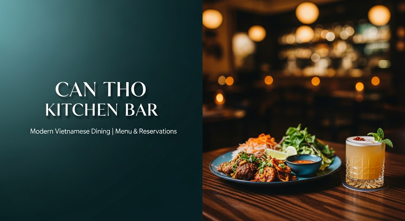 Can Tho Kitchen Bar: Official Site | Menu & Reservations