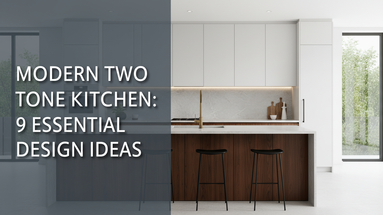 Modern Two Tone Kitchen: 9 Essential Design Ideas For 2026