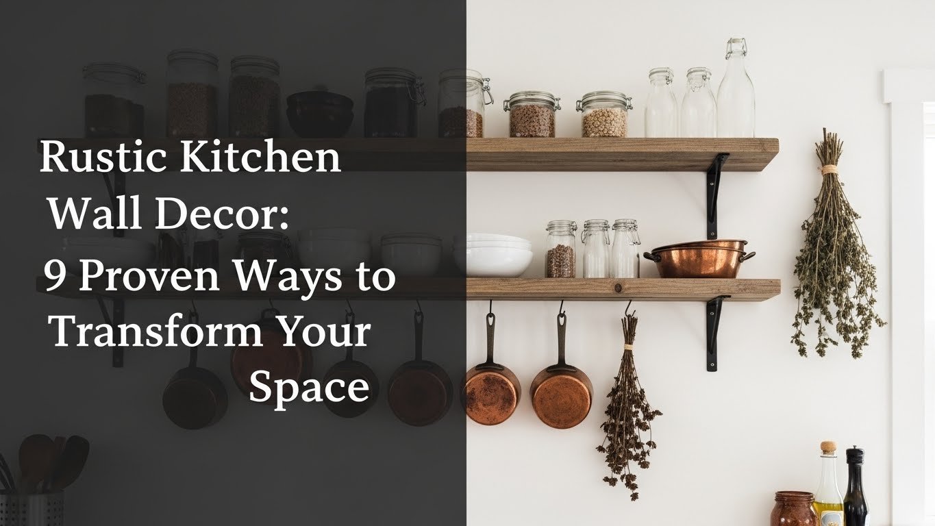 Rustic Kitchen Wall Decor: 9 Proven Ways To Transform Your Space