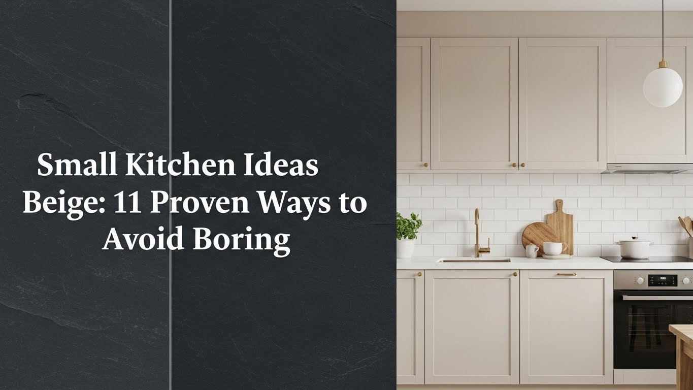 Small Kitchen Ideas Beige: 11 Proven Ways To Avoid Boring 2026