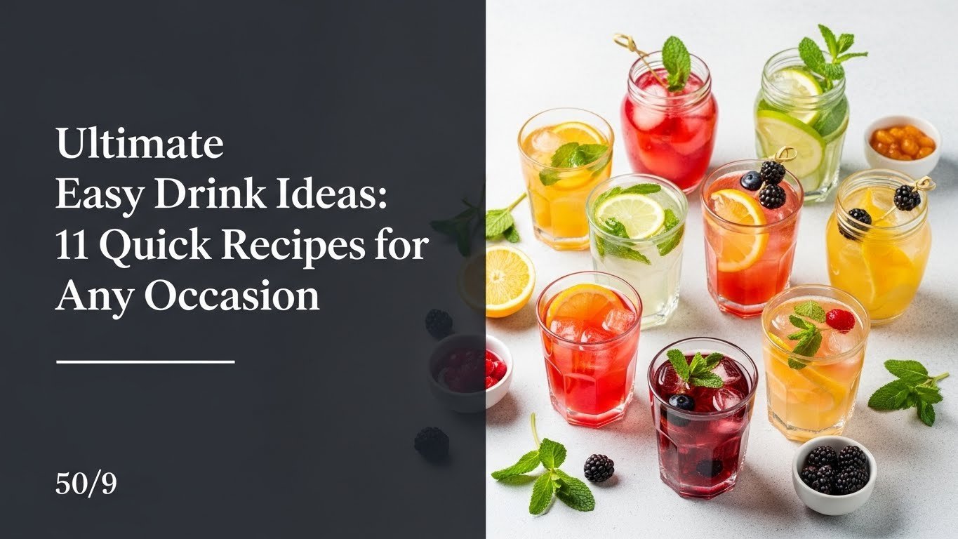 Ultimate Easy Drink Ideas: 11 Quick Recipes For Any Occasion
