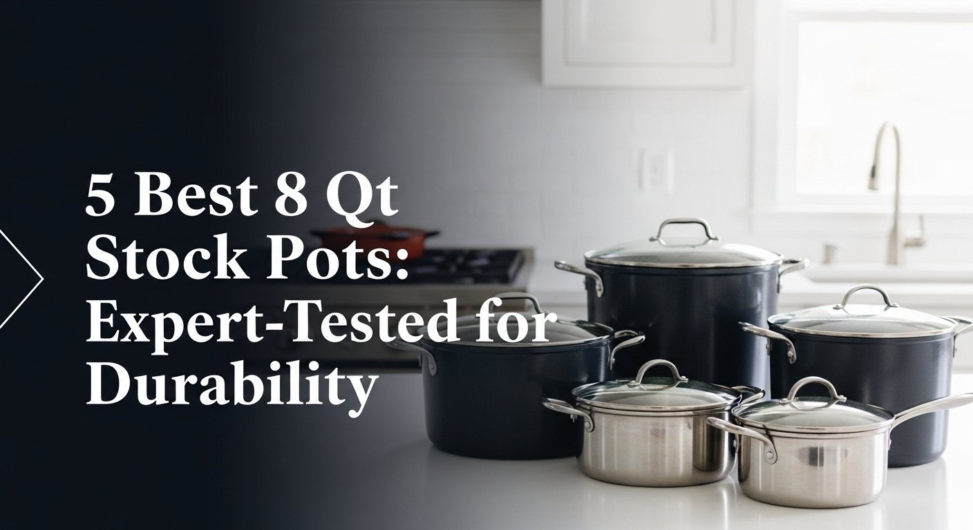 5 Best 8 Qt Stock Pots: Expert-Tested For Durability