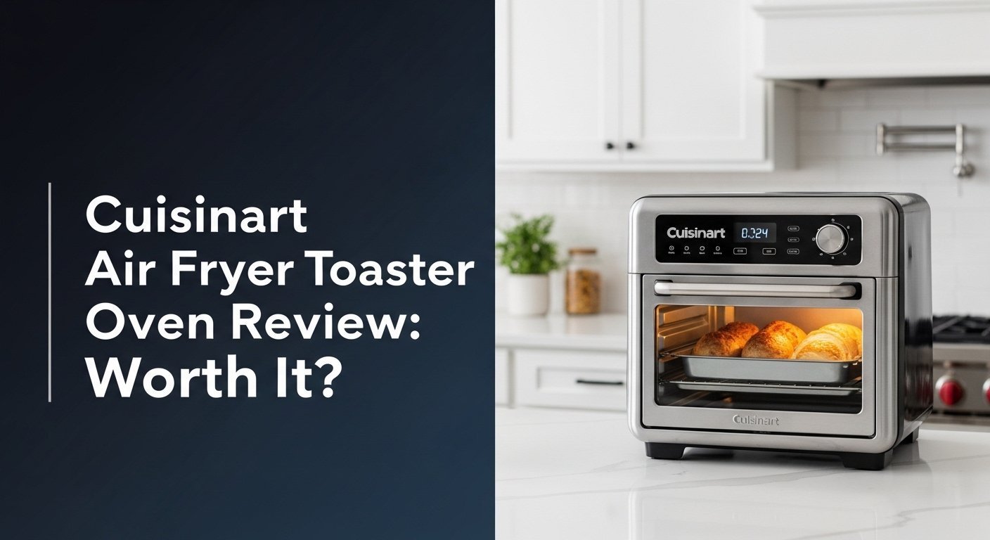 Cuisinart Air Fryer Toaster Oven Review: Worth It?