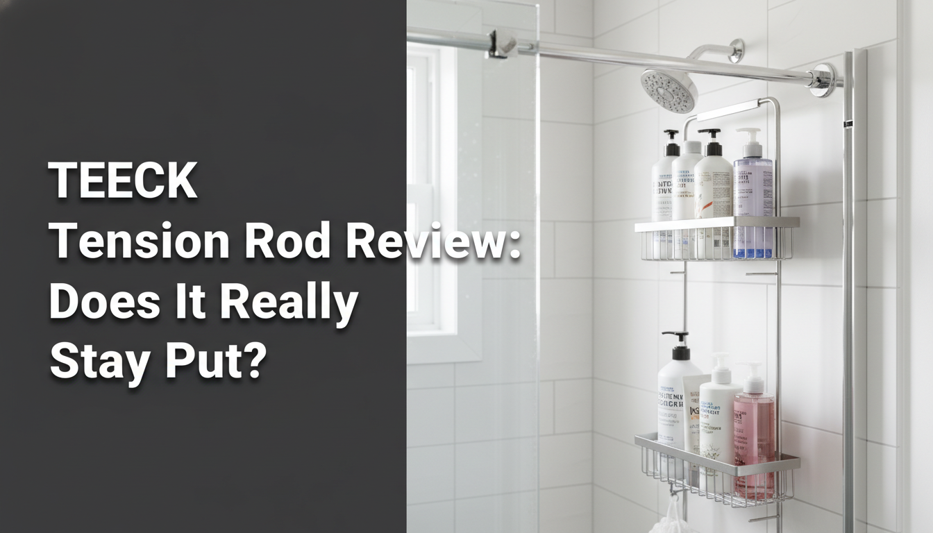 TEECK Tension Rod Review: Does It Really Stay Put?