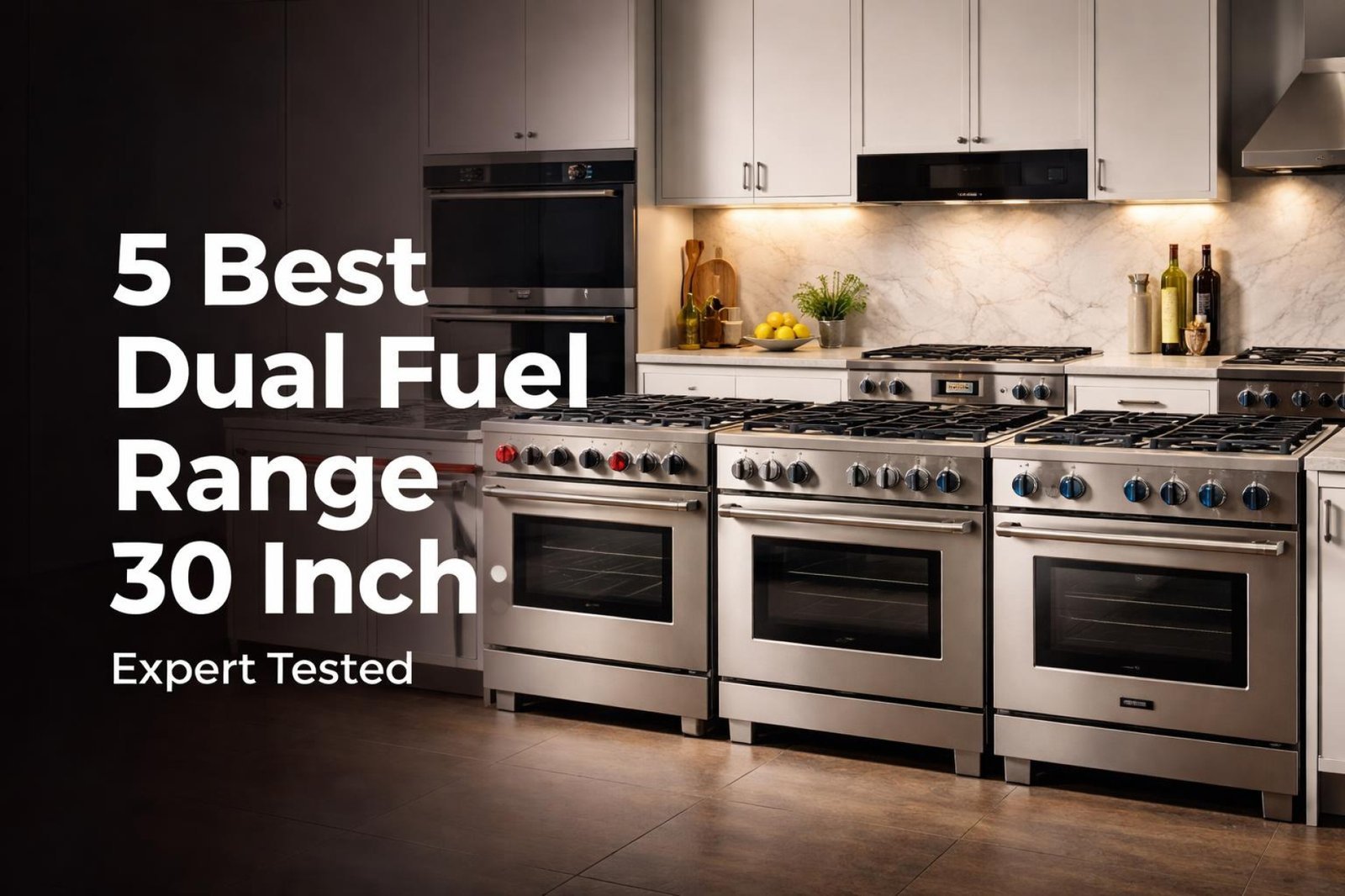 5 Best Dual Fuel Range 30 Inch: Expert Tested In 2026