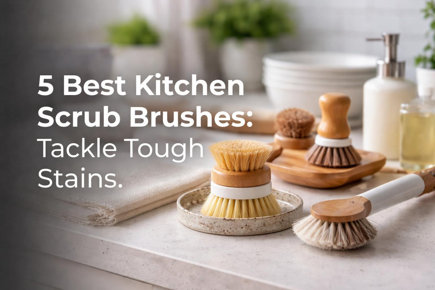 5 Best Kitchen Scrub Brushes In 2026: Tackle Tough Stains