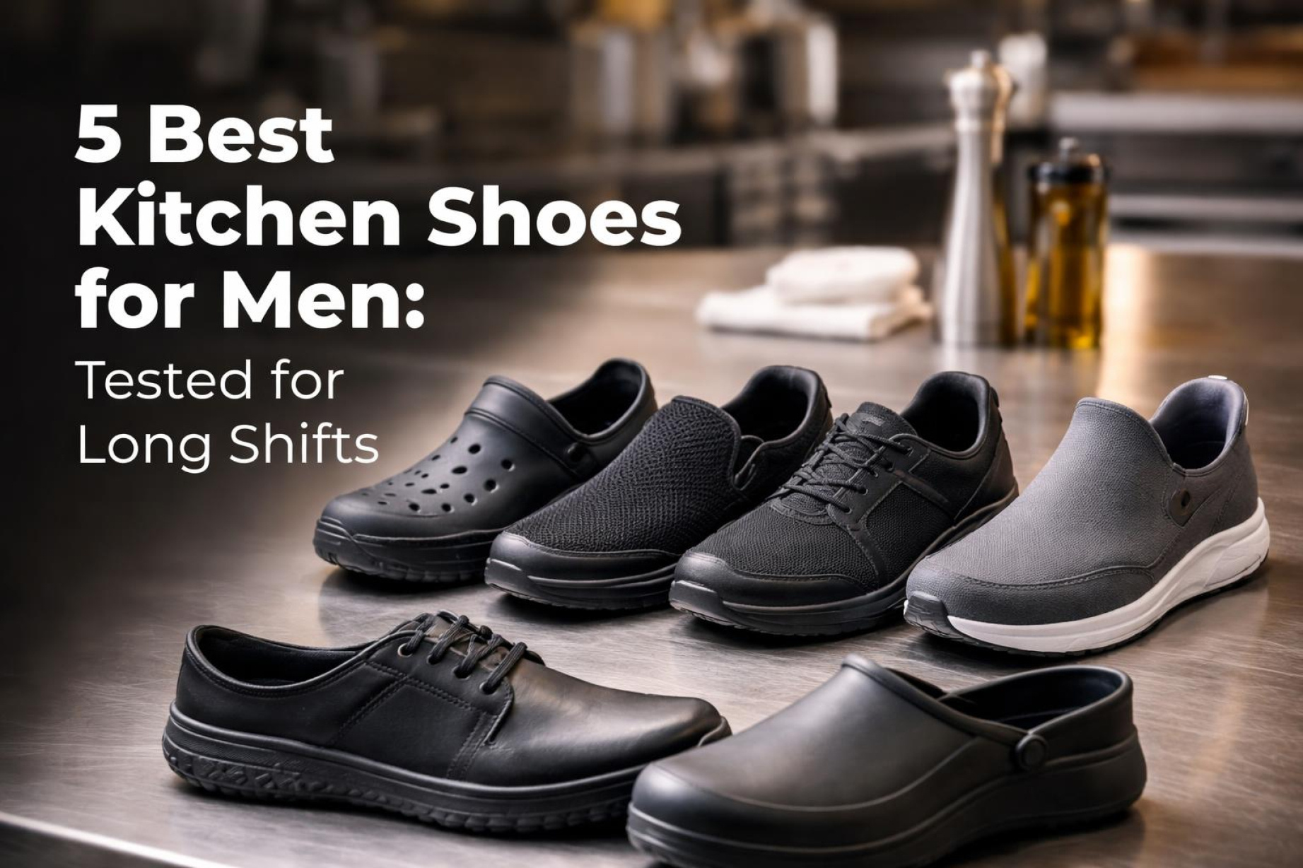 5 Best Kitchen Shoes For Men: Tested For Long Shifts 2026