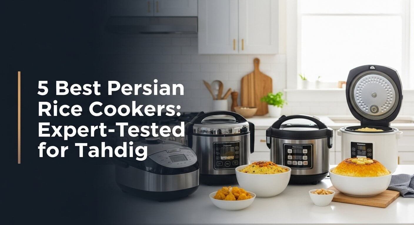 5 Best Persian Rice Cookers: Expert-Tested For Tahdig 2026
